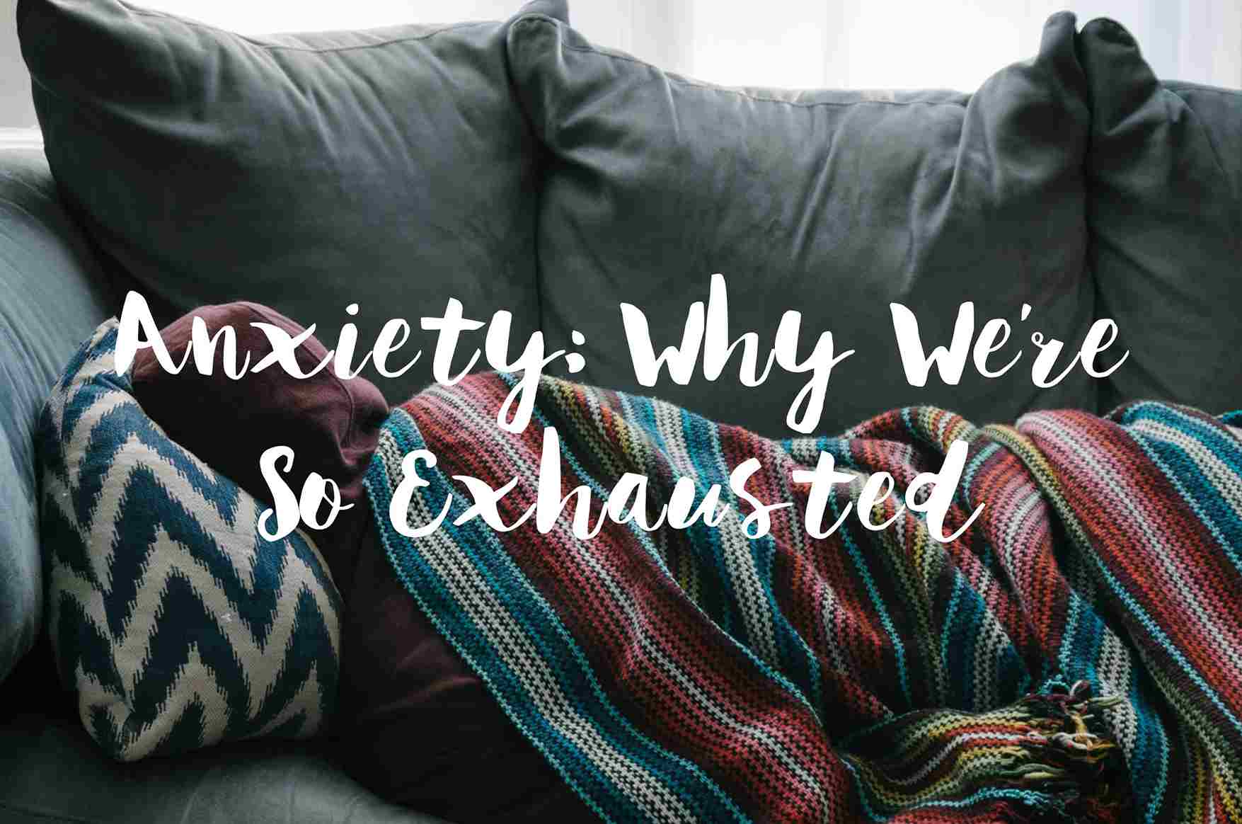 Anxiety And Fatigue - Link Between The Two, Symptoms And Tips